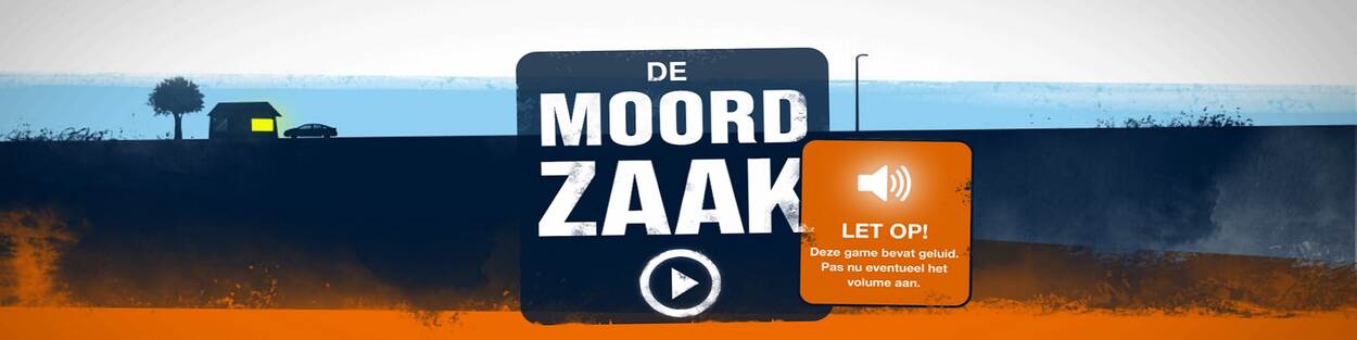 DE MOORDZAAK (online game) | Onderwijs/jongeren | Openbaar Ministerie